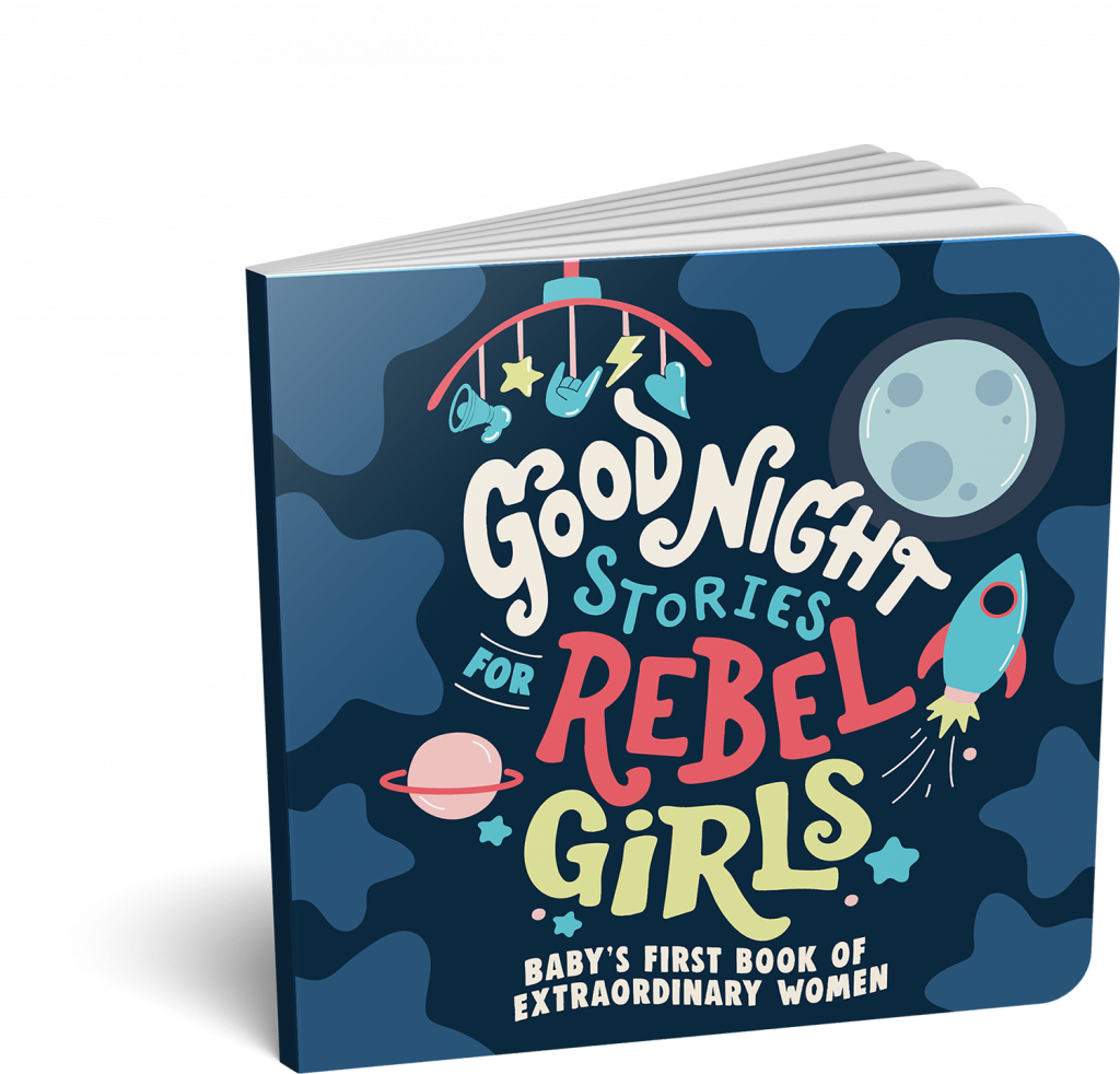 Good Night Stories for Rebel Girls: Baby's First Book of Extraordinary ...