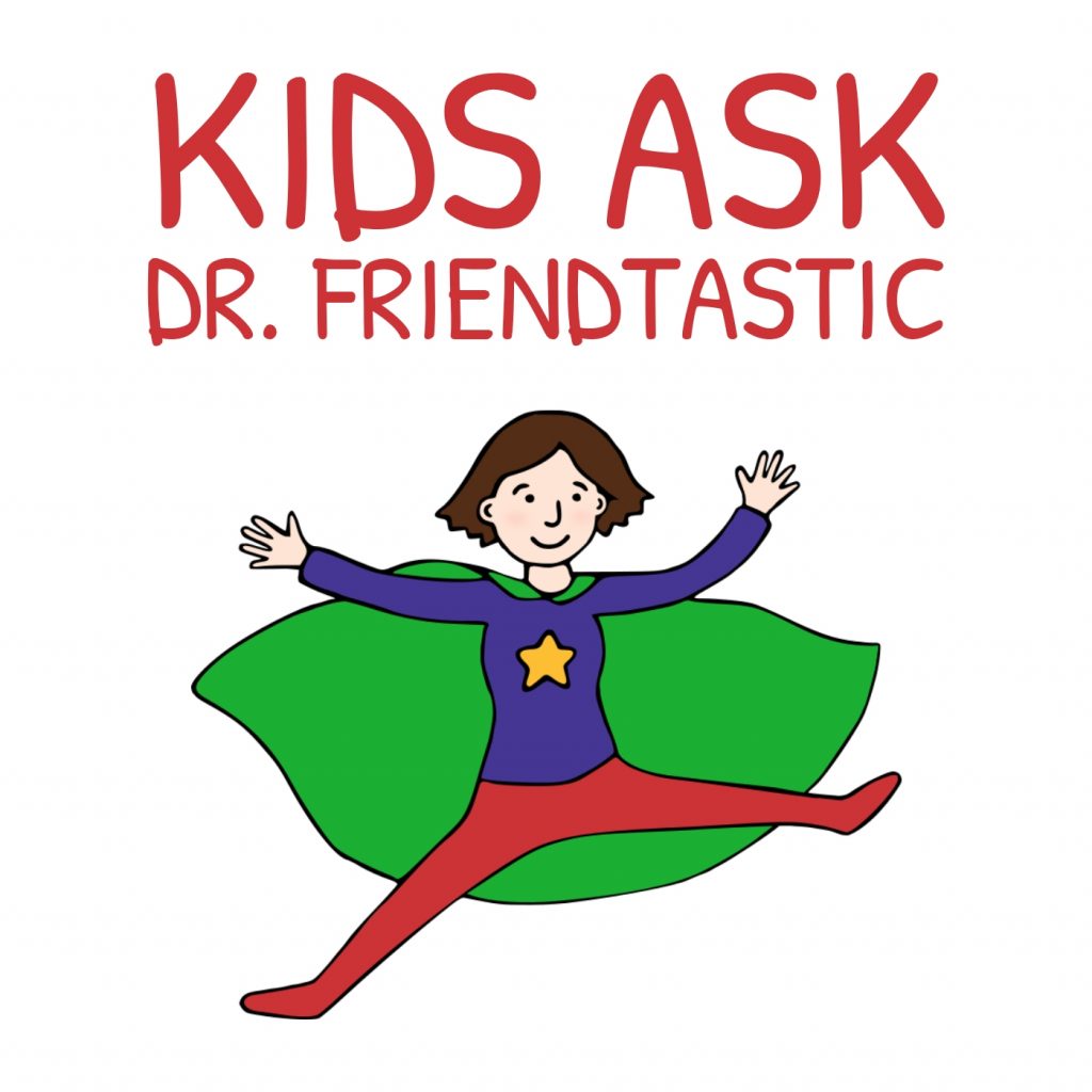 Kids Ask Dr. Friendtastic podcast - Best for Kids | NAPPA Awards